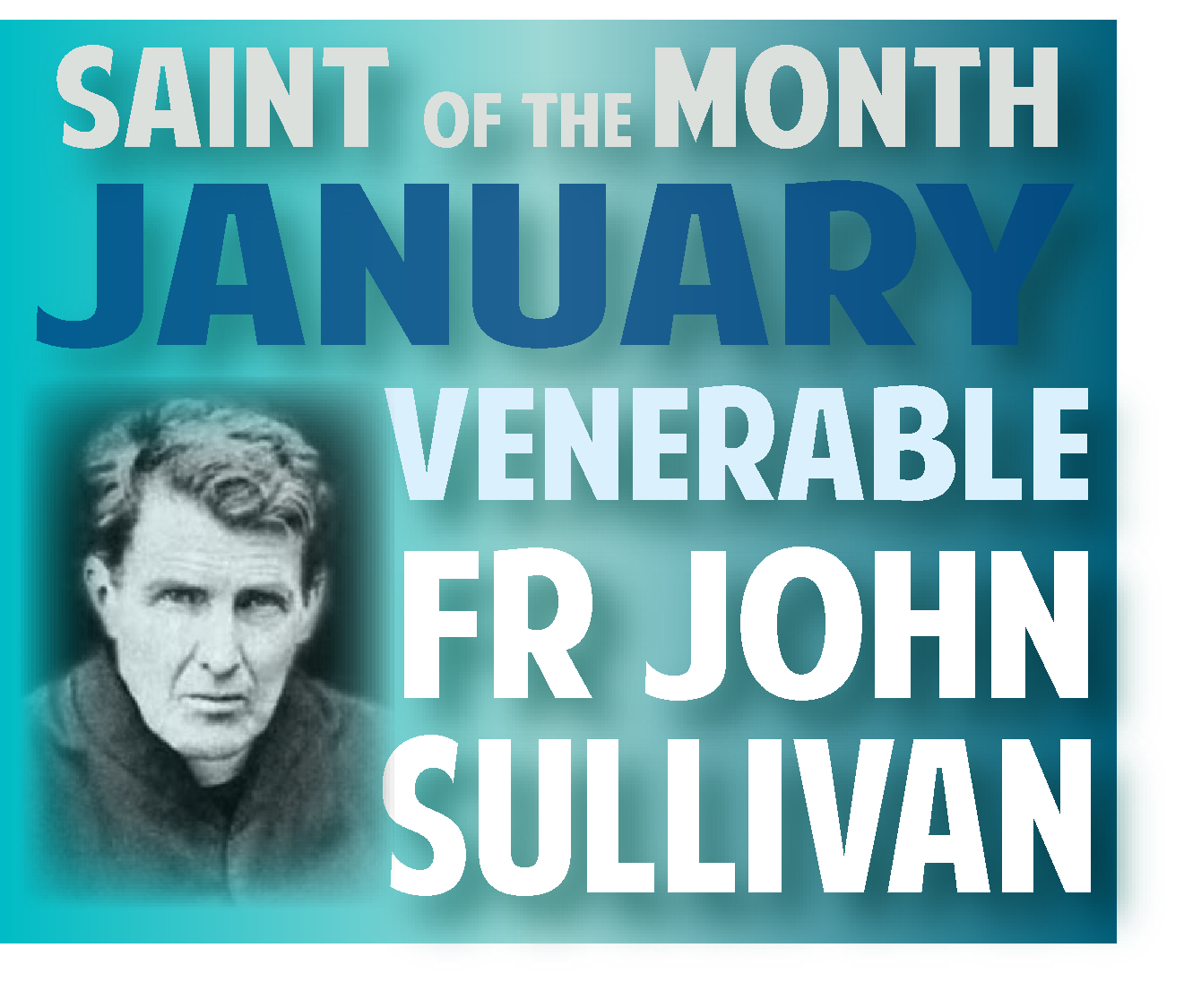 Saint of the Month: Venerable John Sullivan - Challenge